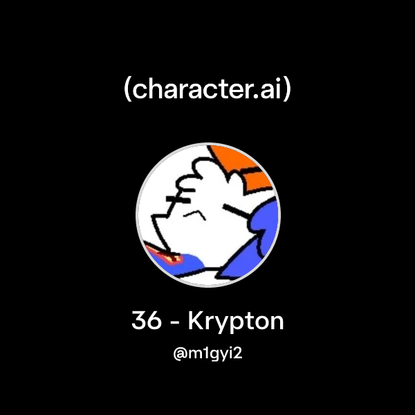 Chat with 36 - Krypton | character.ai | AI Chat, Reimagined–Your Words ...