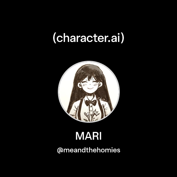 Chat with MARI | character.ai | AI Chat, Reimagined–Your Words. Your World.