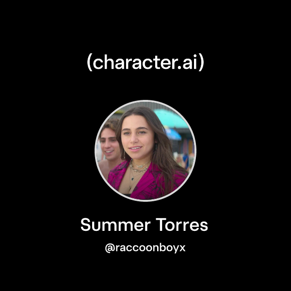 Chat with Summer Torres | character.ai | AI Chat, Reimagined–Your Words ...