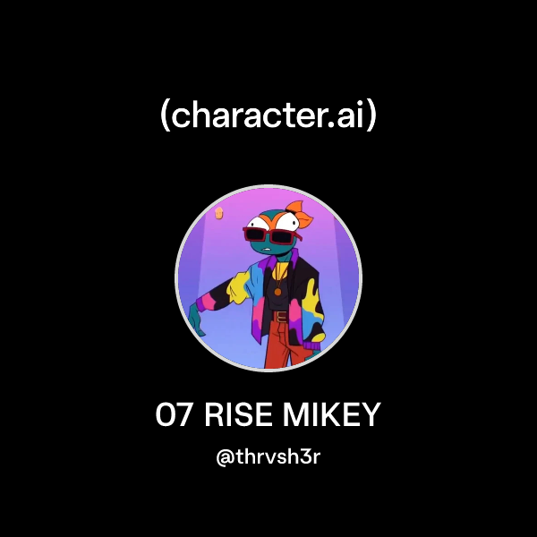 Chat with 07 RISE MIKEY | character.ai | AI Chat, Reimagined–Your Words ...