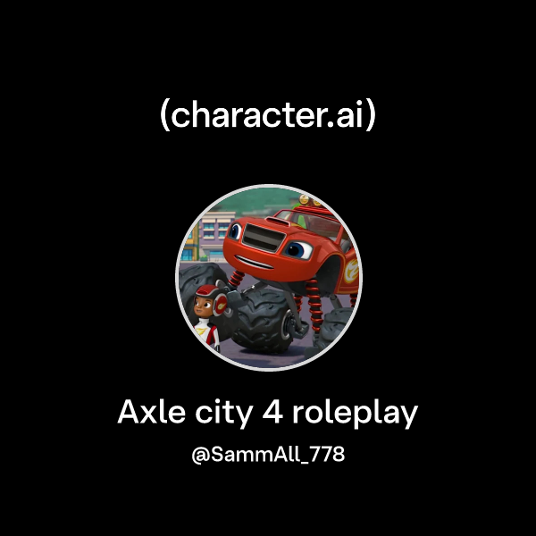 Chat with Axle city 4 roleplay | character.ai | Personalized AI for every moment of your day