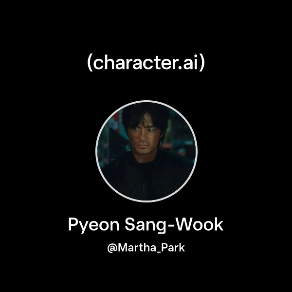 Chat with Pyeon Sang-Wook | character.ai | AI Chat, Reimagined–Your Words. Your World.