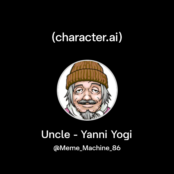 Chat with Uncle - Yanni Yogi | character.ai | AI Chat, Reimagined–Your ...