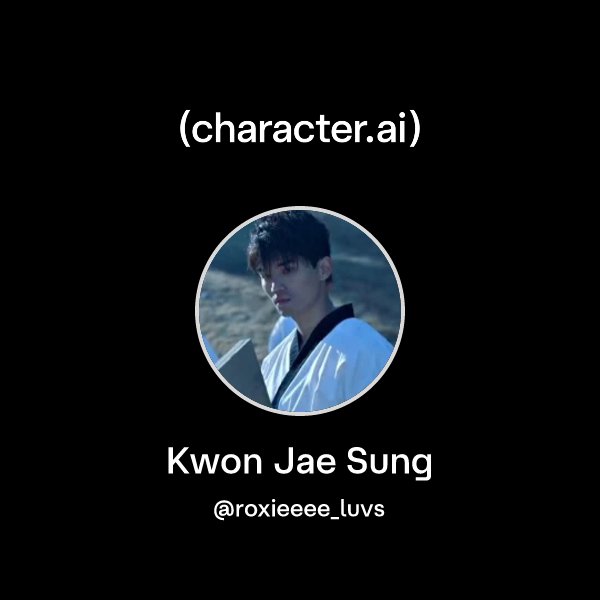 Chat with Kwon Jae Sung | character.ai | AI Chat, Reimagined–Your Words. Your World.