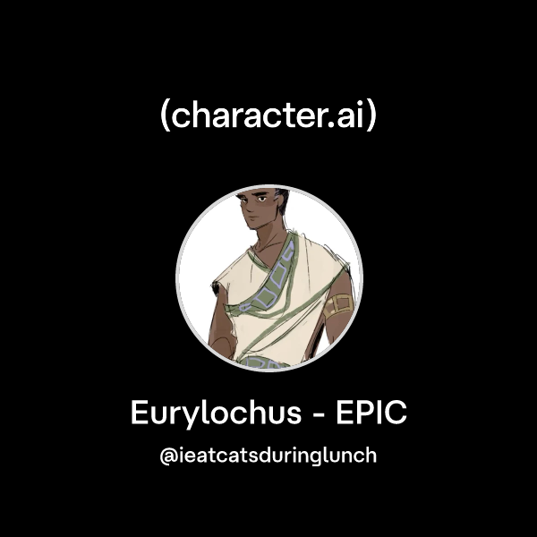 Chat with Eurylochus - EPIC | character.ai | AI Chat, Reimagined–Your ...
