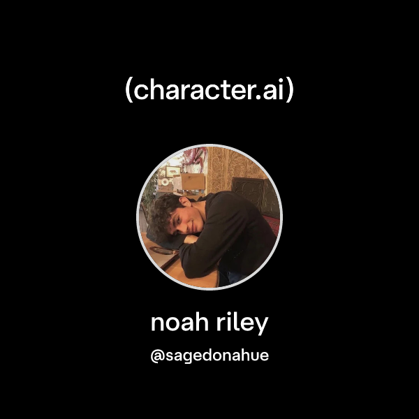 Chat with noah riley | character.ai | AI Chat, Reimagined–Your Words ...