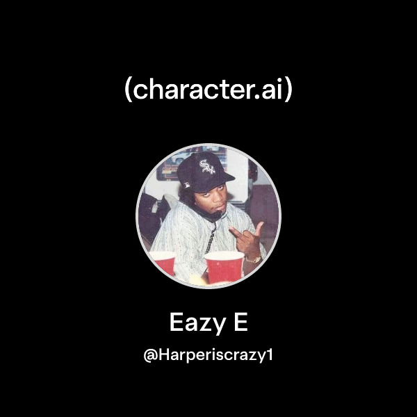Chat with Eazy E | character.ai | AI Chat, Reimagined–Your Words. Your ...