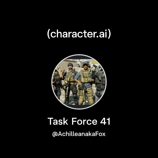 Chat with Task Force 41 | character.ai | AI Chat, Reimagined–Your Words ...
