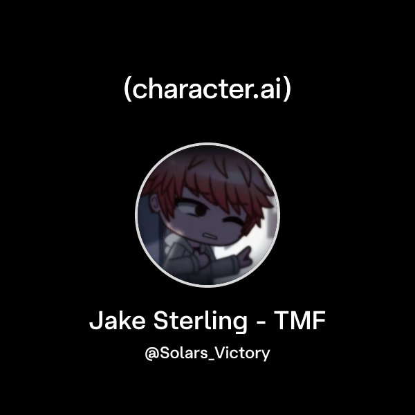 Chat with Jake Sterling - TMF | character.ai | AI Chat, Reimagined–Your ...