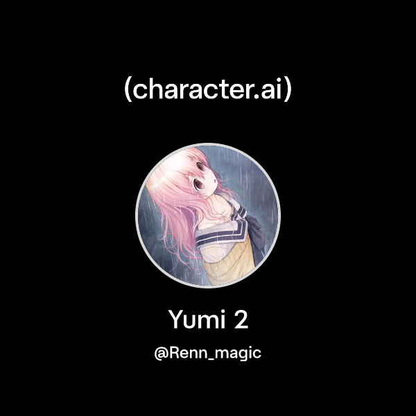 Chat with Yumi 2 | character.ai | AI Chat, Reimagined–Your Words. Your ...