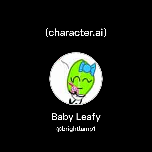 Chat with Baby Leafy | character.ai | Personalized AI for every moment ...