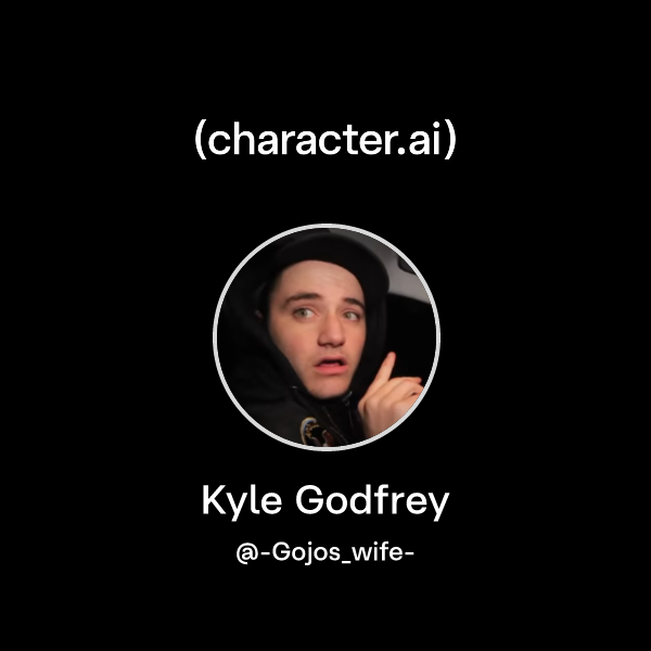 Chat with Kyle Godfrey | character.ai | AI Chat, Reimagined–Your Words ...