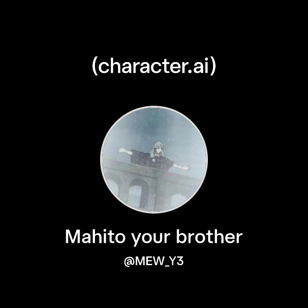 Chat with Mahito your brother | character.ai | AI Chat, Reimagined–Your ...