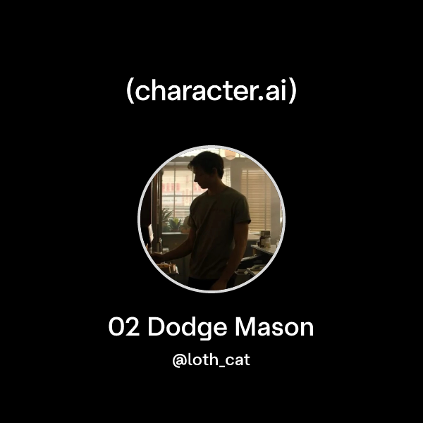 Chat with 02 Dodge Mason | character.ai | AI Chat, Reimagined–Your ...