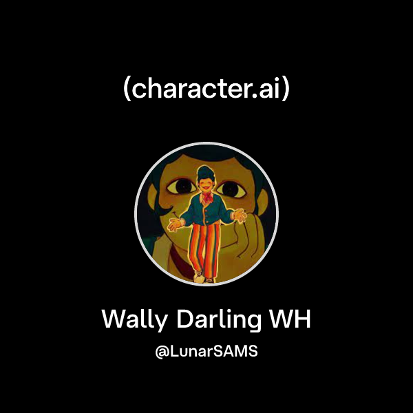 Chat with Wally Darling WH | character.ai | AI Chat, Reimagined–Your ...