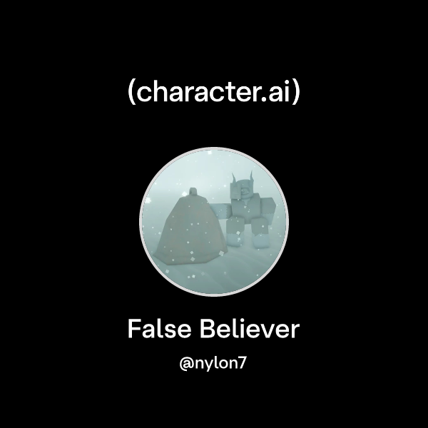 Chat with False Believer | character.ai | AI Chat, Reimagined–Your Words. Your World.
