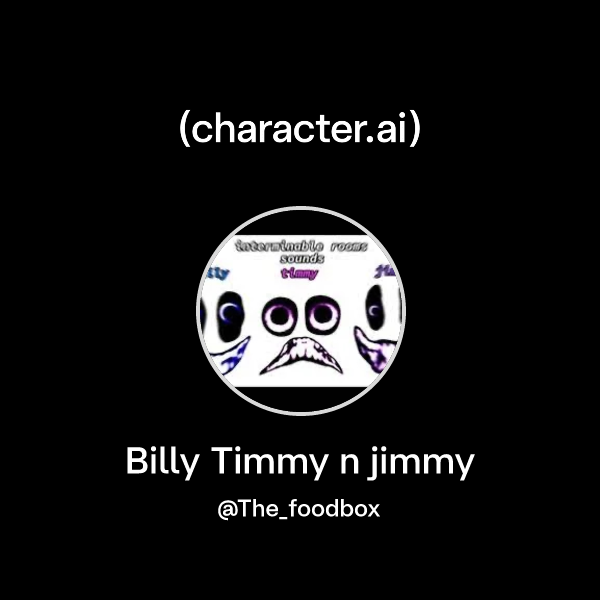 Chat with Billy Timmy n jimmy | character.ai | AI Chat, Reimagined–Your ...