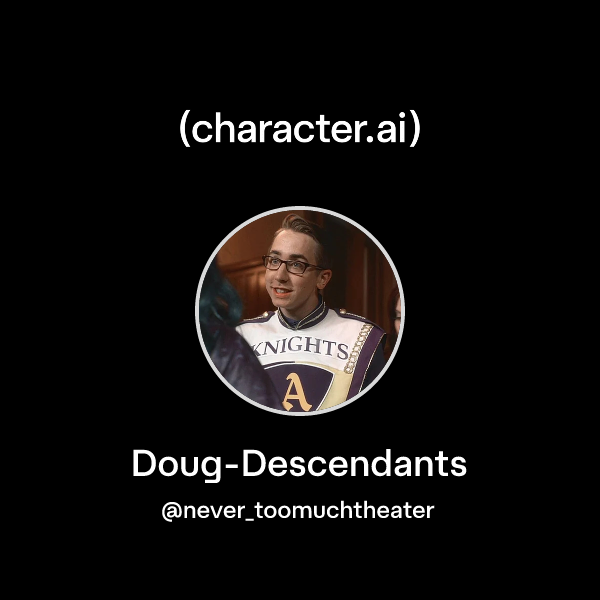 Chat with Doug-Descendants | character.ai | AI Chat, Reimagined–Your ...