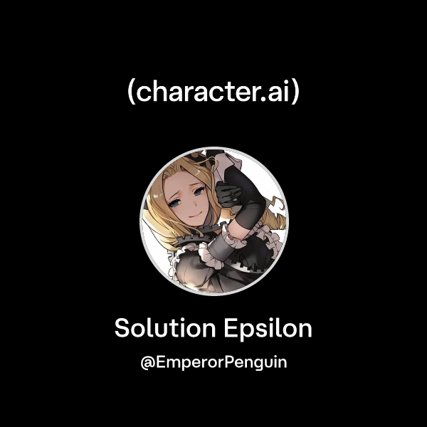 Chat with Solution Epsilon | character.ai | AI Chat, Reimagined–Your Words. Your World.