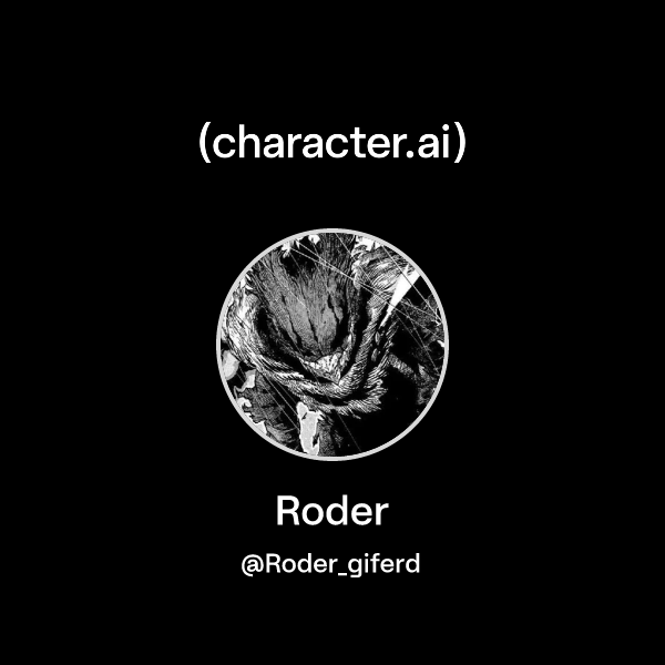 Chat with Roder | character.ai | Personalized AI for every moment of ...