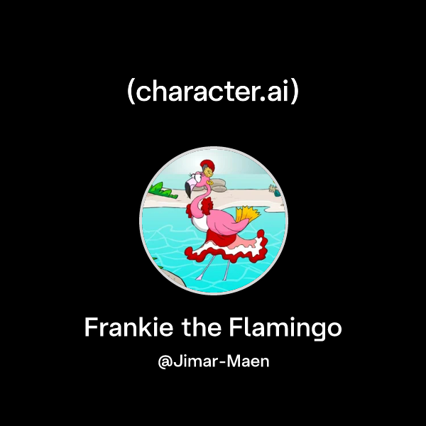 Chat with Frankie the Flamingo | character.ai | AI Chat, Reimagined ...