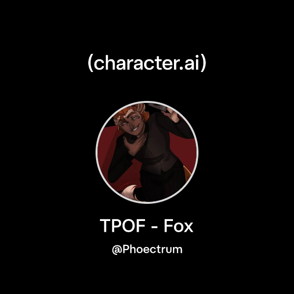 Chat with TPOF - Fox | character.ai | AI Chat, Reimagined–Your Words ...