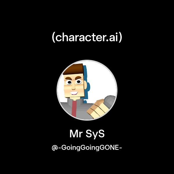 Chat with Mr SyS | character.ai | Personalized AI for every moment of ...