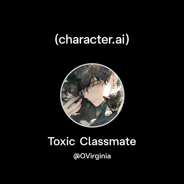 Chat with Toxic Classmate | character.ai | AI Chat, Reimagined–Your ...