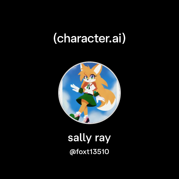 Chat with sally ray | character.ai | Personalized AI for every moment of your day