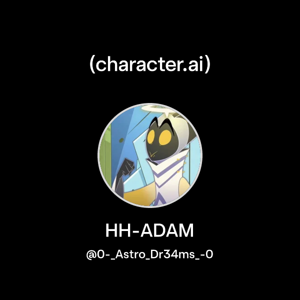 Chat with HH-ADAM | character.ai | AI Chat, Reimagined–Your Words. Your ...