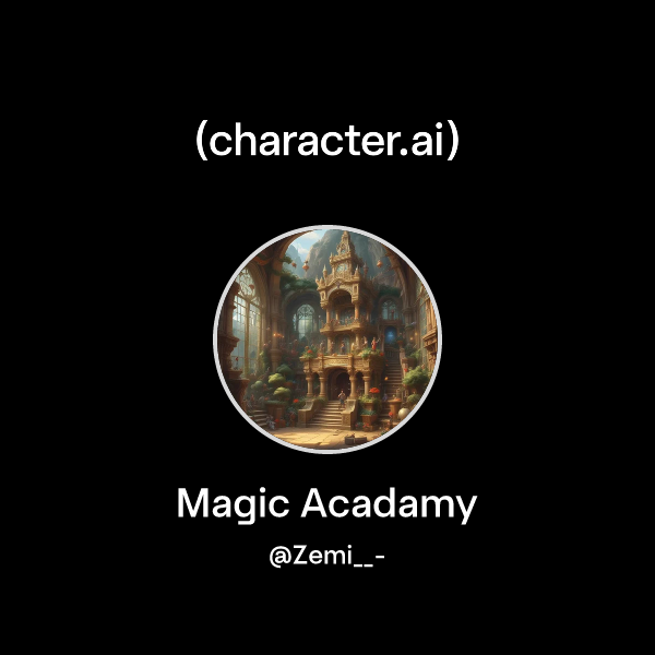 Chat with Magic Acadamy | character.ai | AI Chat, Reimagined–Your Words ...