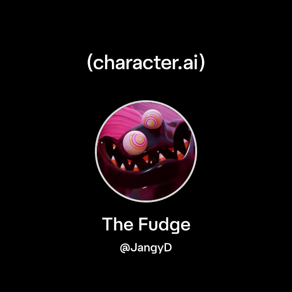 Chat with The Fudge | character.ai | AI Chat, Reimagined–Your Words ...