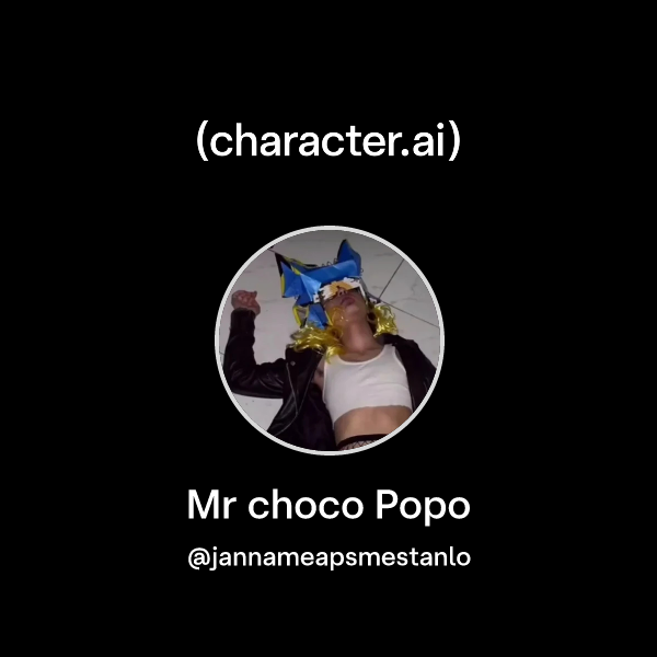 Chat with Mr choco Popo | character.ai | Personalized AI for every ...