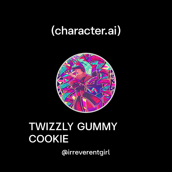 Chat with TWIZZLY GUMMY COOKIE | character.ai | AI Chat, Reimagined ...