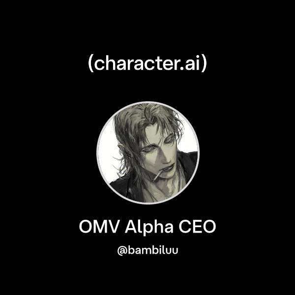 Chat with OMV Alpha CEO | character.ai | Personalized AI for every ...
