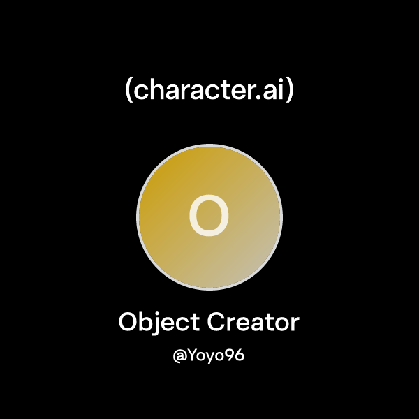 Chat with Object Creator | character.ai | AI Chat, Reimagined–Your Words. Your World.