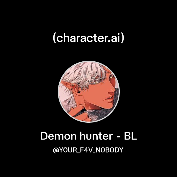 Chat with Demon hunter - BL | character.ai | AI Chat, Reimagined–Your ...