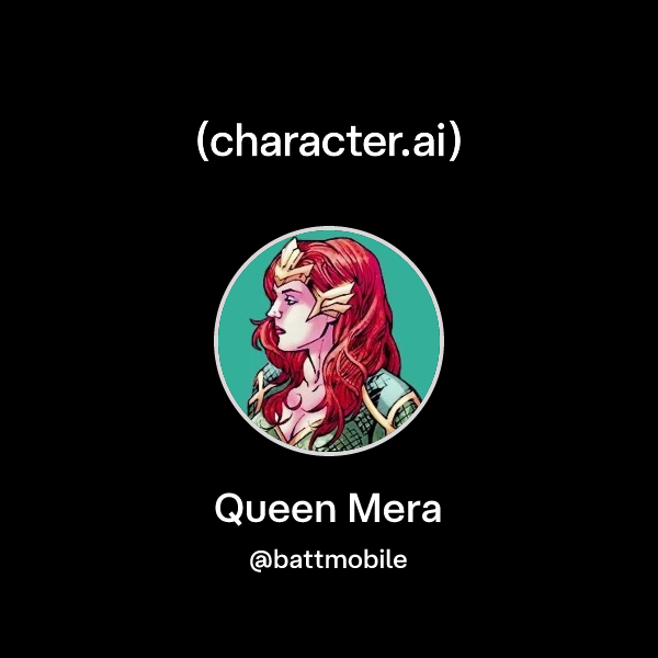 Chat with Queen Mera | character.ai | AI Chat, Reimagined–Your Words ...