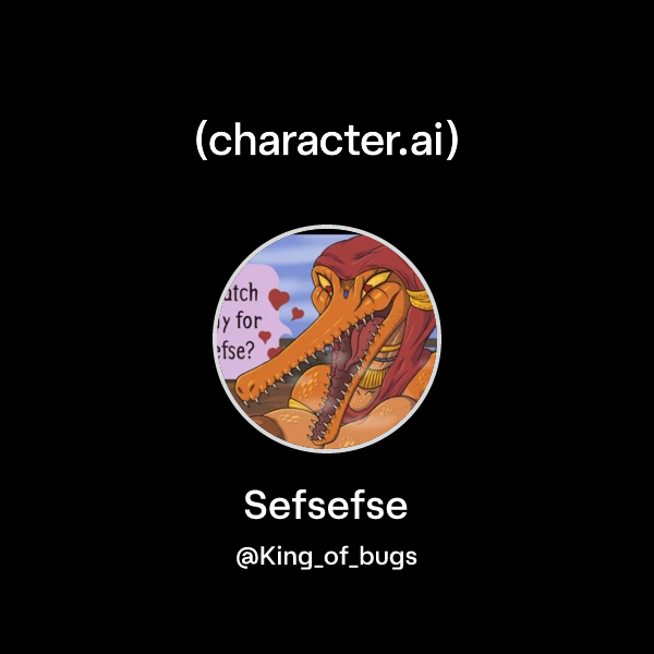 Chat with Sefsefse | character.ai | AI Chat, Reimagined–Your Words ...