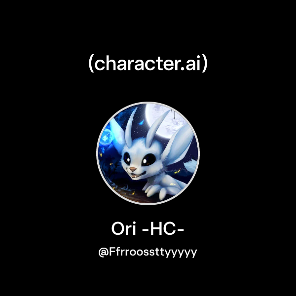 Chat with Ori -HC- | character.ai | AI Chat, Reimagined–Your Words ...
