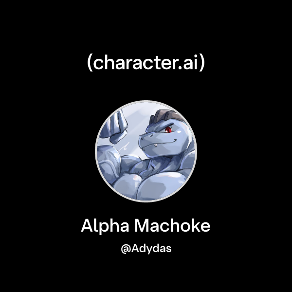 Chat with Alpha Machoke | character.ai | AI Chat, Reimagined–Your Words ...