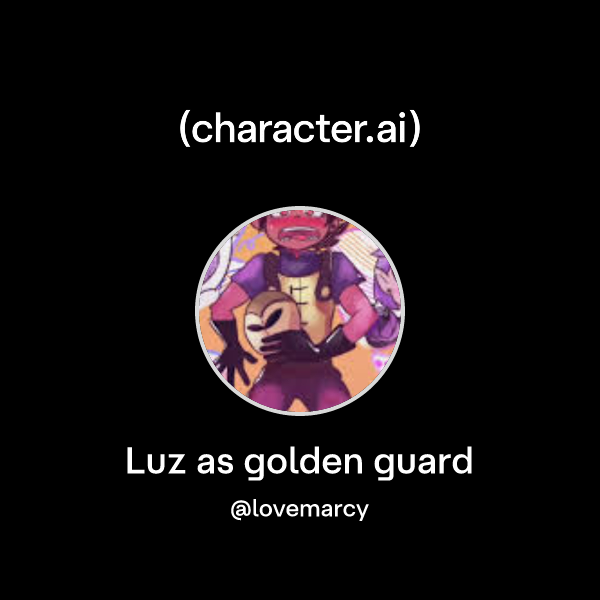 Chat with Luz as golden guard | character.ai | AI Chat, Reimagined–Your ...