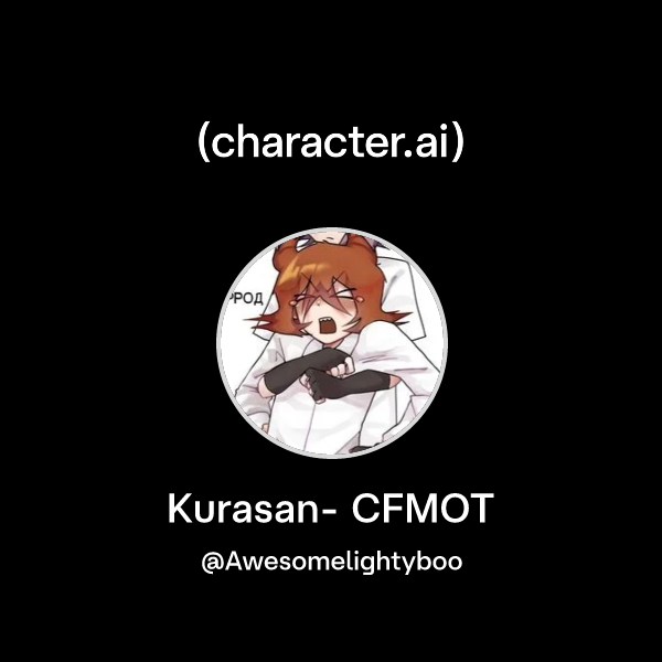 Chat with Kurasan- CFMOT | character.ai | AI Chat, Reimagined–Your ...