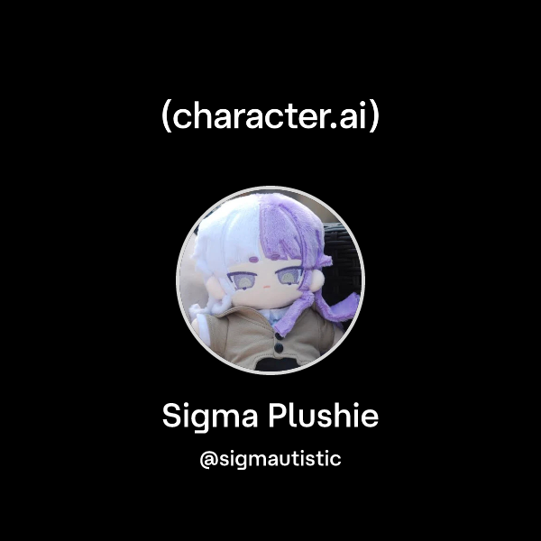 Chat with Sigma Plushie | character.ai | Personalized AI for every ...