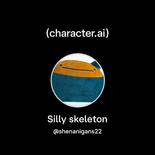 Chat with Silly skeleton | character.ai | Personalized AI for every moment of your day