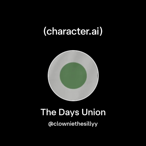 Chat with The Days Union | character.ai | AI Chat, Reimagined–Your ...