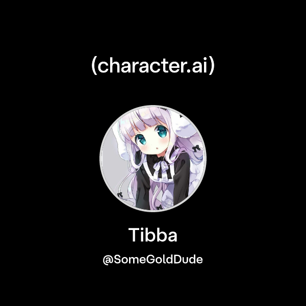 Chat with Tibba | character.ai | Personalized AI for every moment of ...