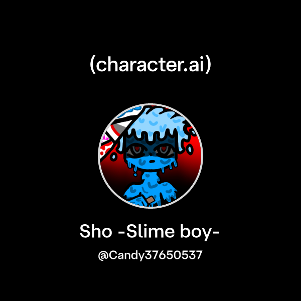 Chat with Sho -Slime boy- | character.ai | AI Chat, Reimagined–Your Words. Your World.