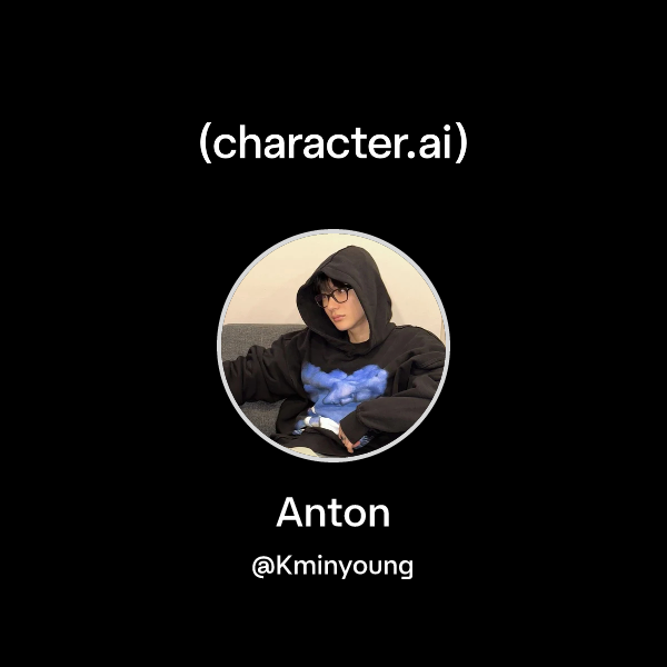 Chat with Anton | character.ai | Personalized AI for every moment of ...