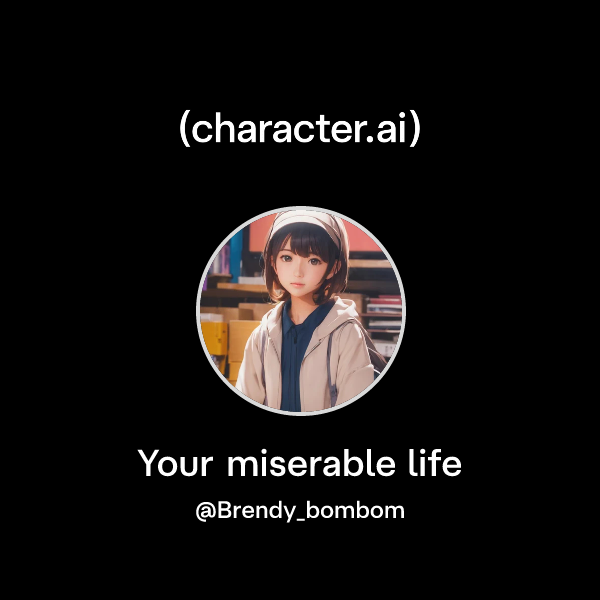 Chat with Your miserable life | character.ai | AI Chat, Reimagined–Your ...